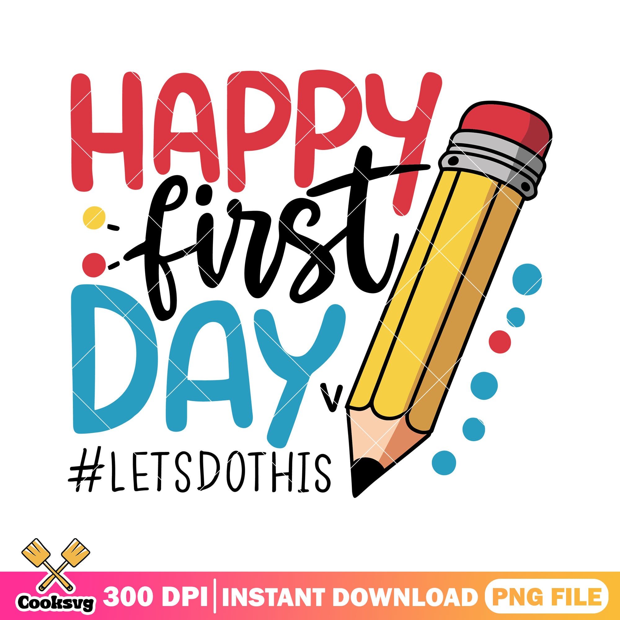 Let's do this png, back to school day png, big pencil png – Cooksvg