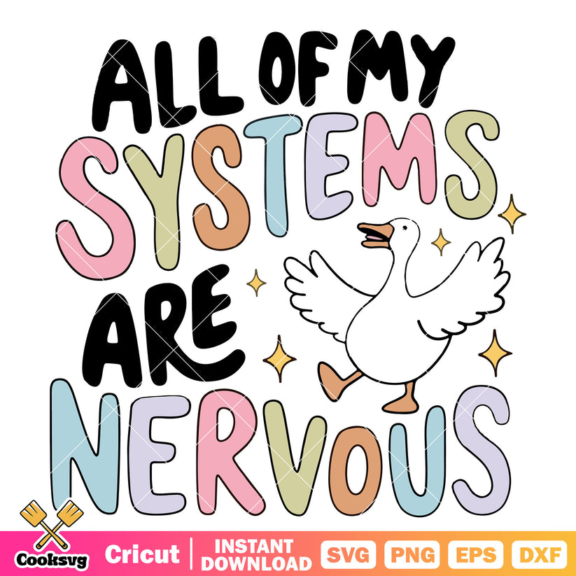 All of my system are nervous svg, Mental Health Svg, Silly Goose Svg ...