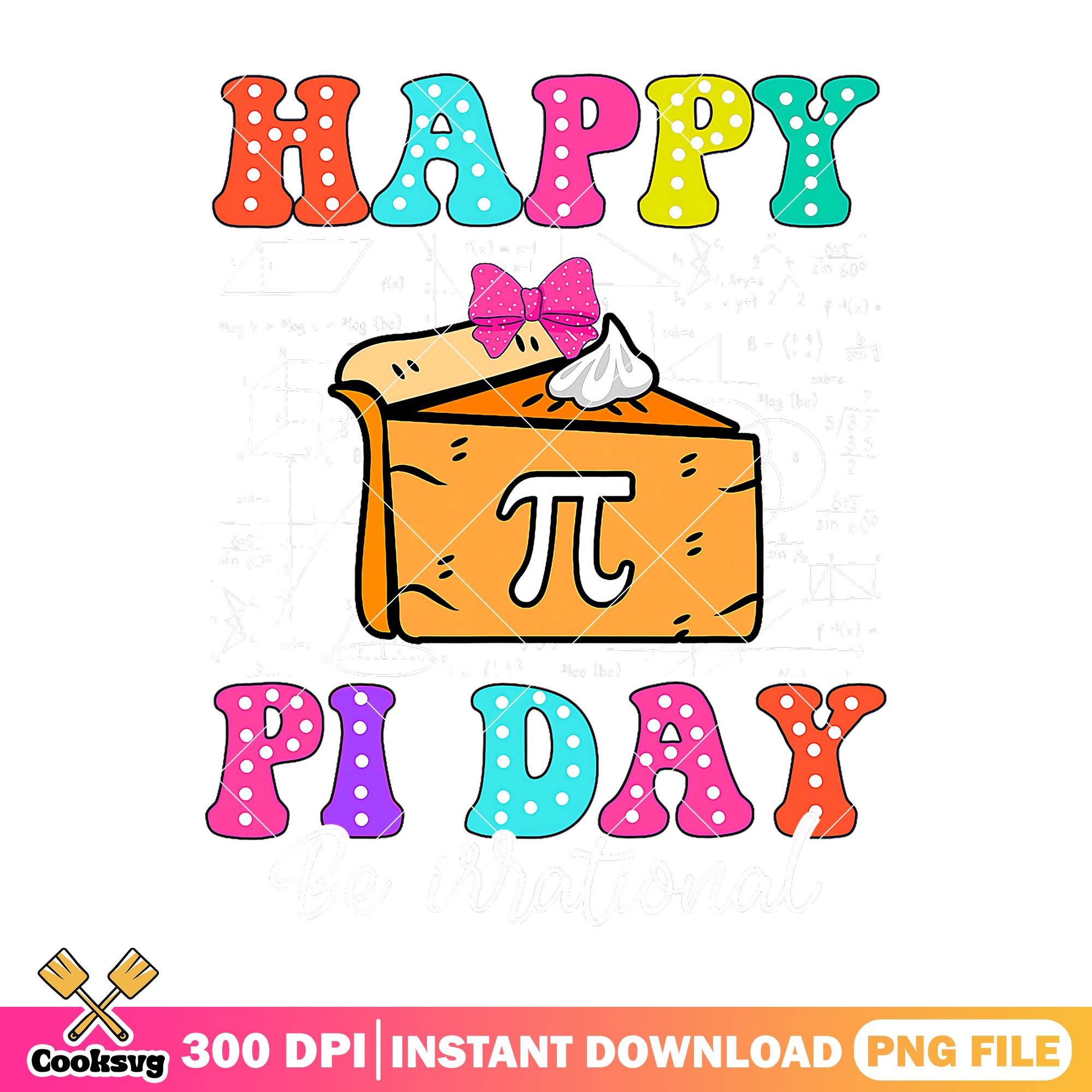 Be irrational pi day png, pi cake png, when is back to school png – Cooksvg