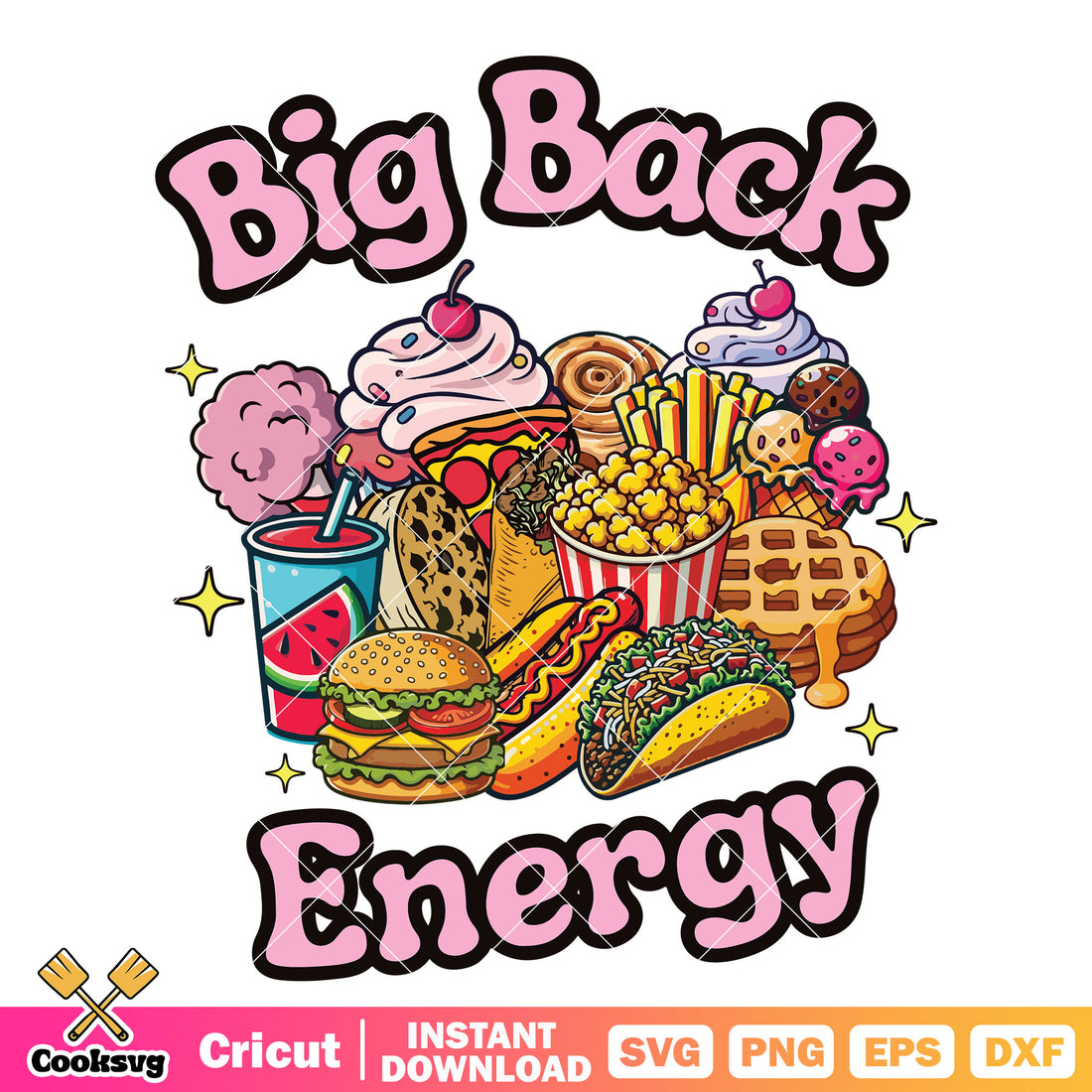 Big back energy fast food svg, quotes fast food svg, america food svg ...