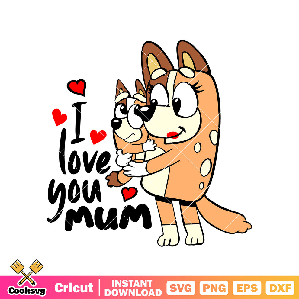 Bingo I love you mom svg, mom dad bingo bluey svg, bluey cartoon svg ...