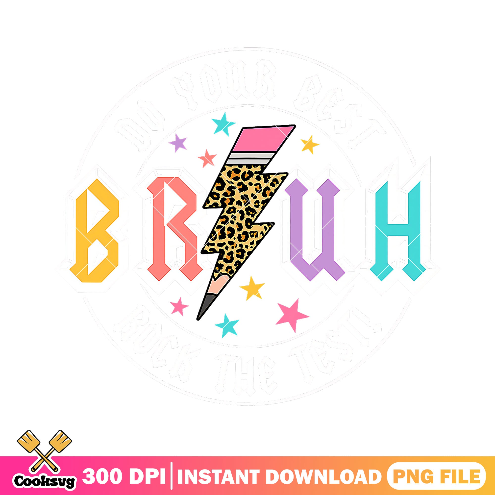 Bruh rock the test png, do your best png, go back to school png – Cooksvg