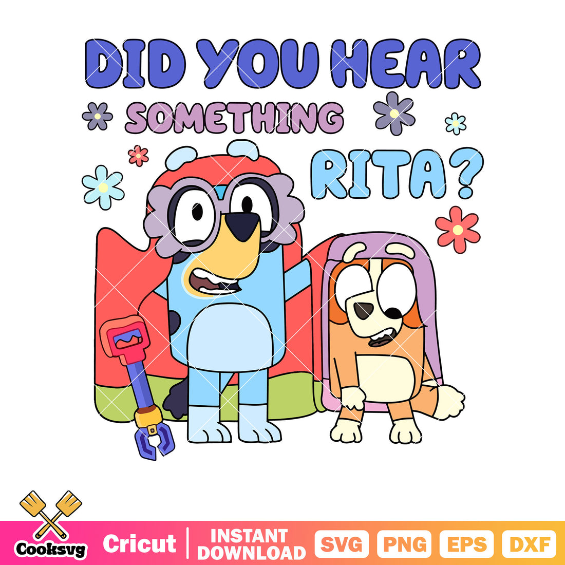 Did you hear something rita svg, bluey bingo svg, janet rita bluey svg ...