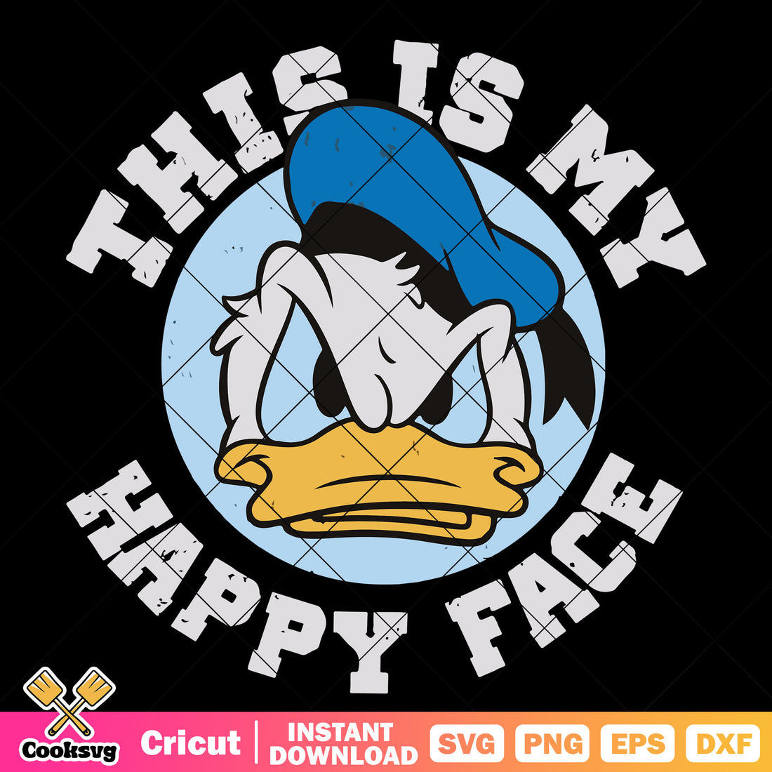 Donald this is my happy face svg, donald duck svg, disney donald svg ...
