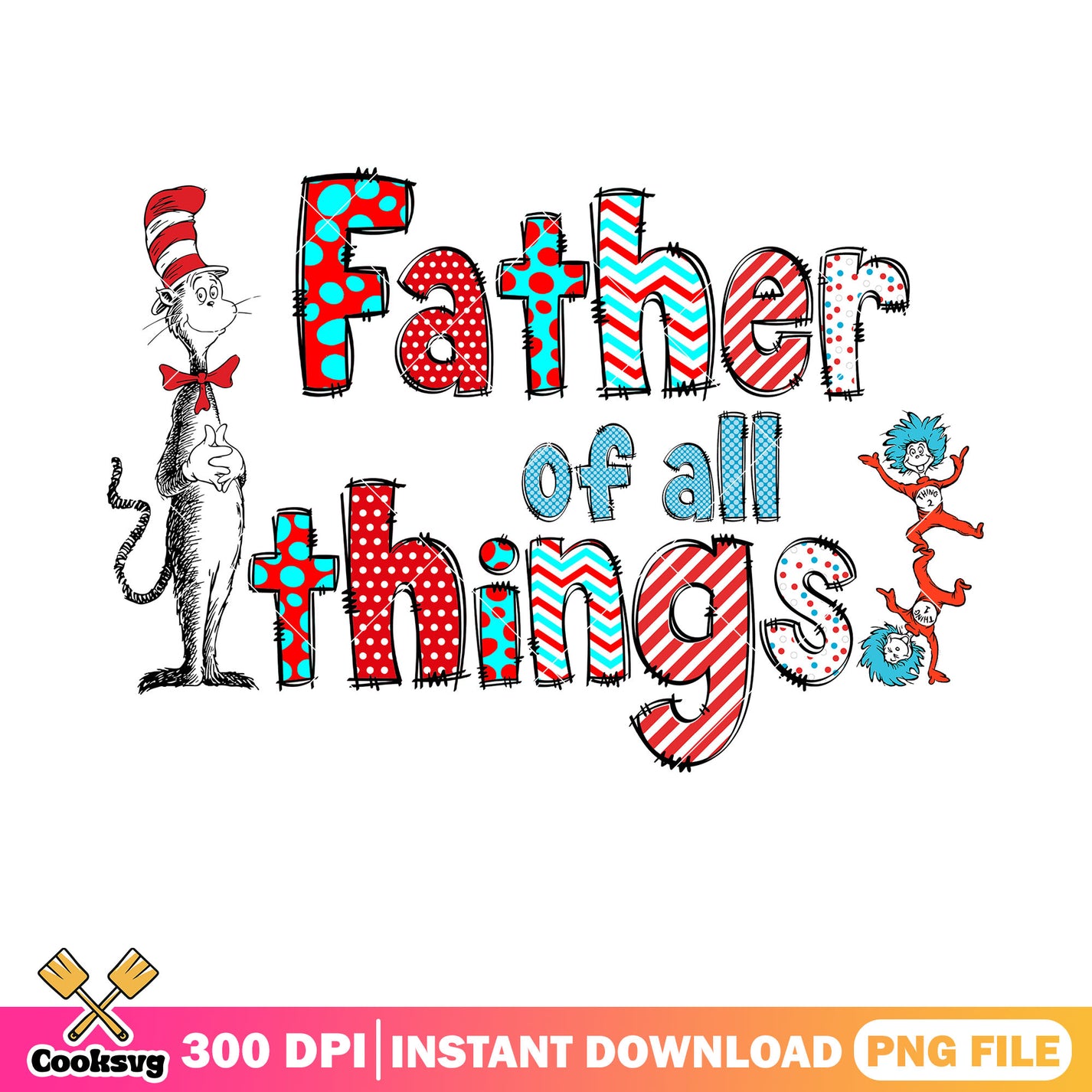 Dr seuss father of all things png, dr seuss thing one png – Cooksvg