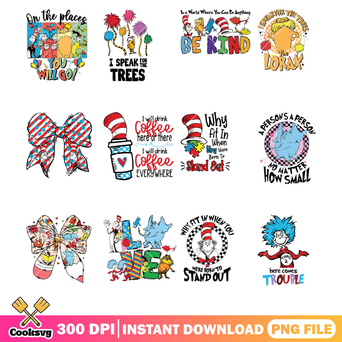Dr seuss quote and friends png bundle, dr seuss quotes png – Cooksvg