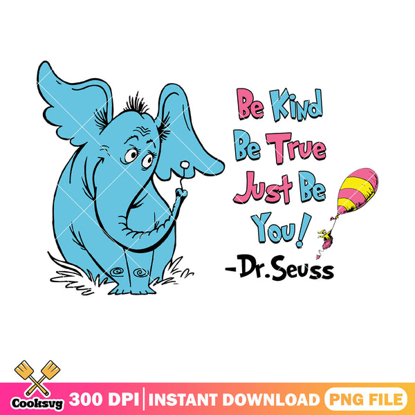 Elephant dr seuss be kind be true png, dr seuss be kind png – Cooksvg