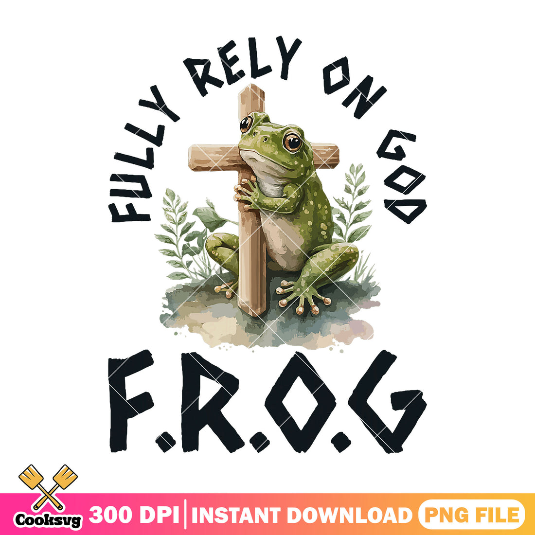 Frog fully rely on god png, frog god png, frog quotes png – Cooksvg