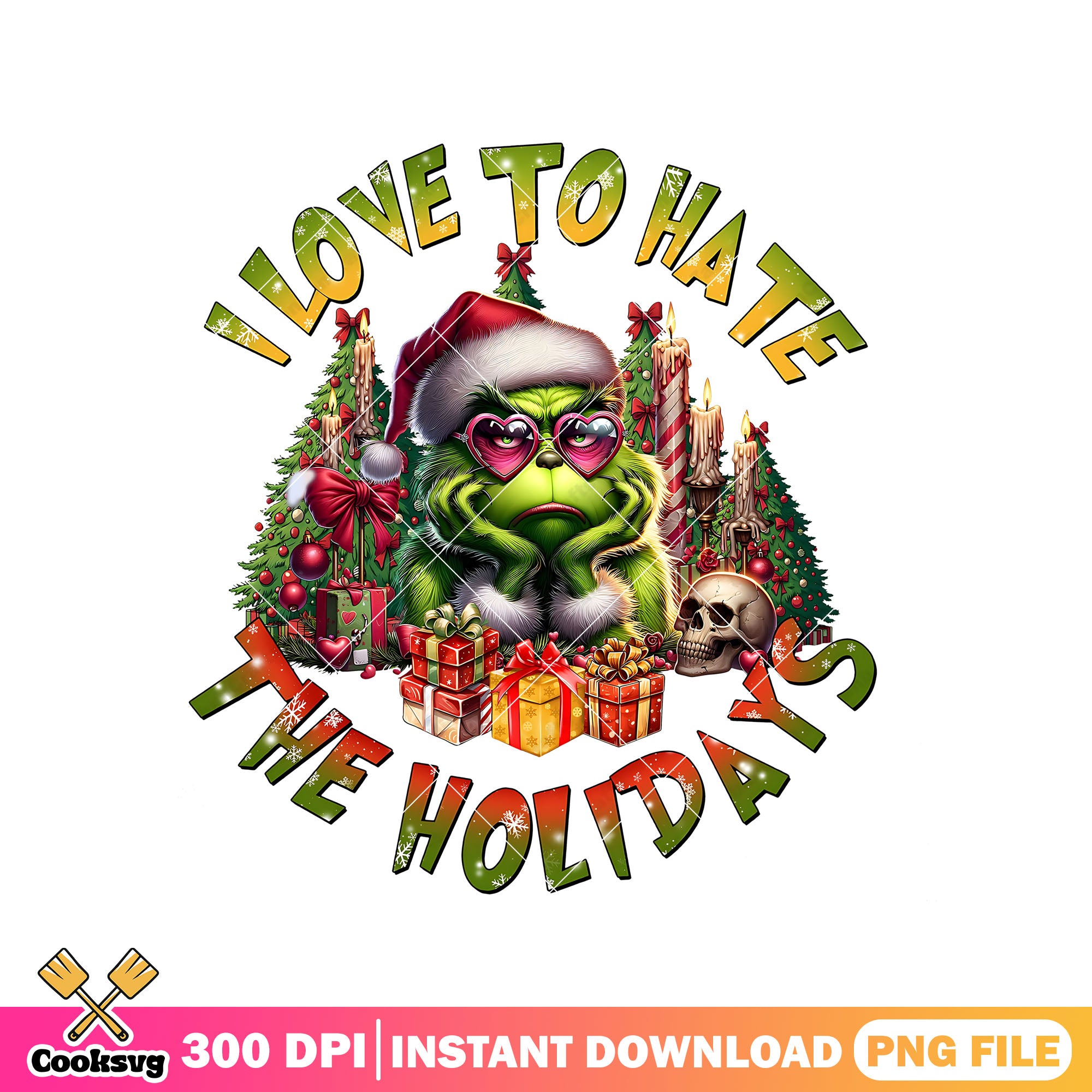 Grinch I love to hate the holidays png, christmas holiday png – Cooksvg