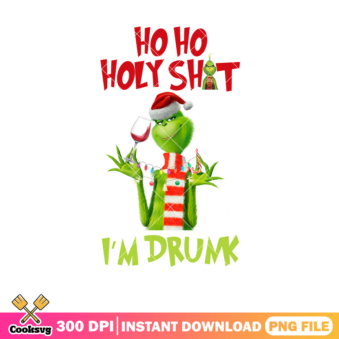 Grinch hoho holy shit Im drunk png, drunk grinch png, hoho christmas p ...