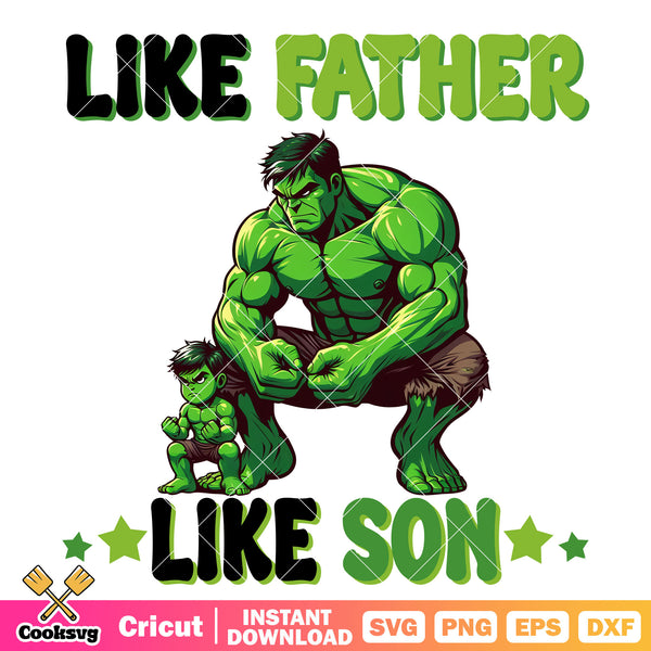 Hulk hero like father like son design svg, father day 2025 svg – Cooksvg