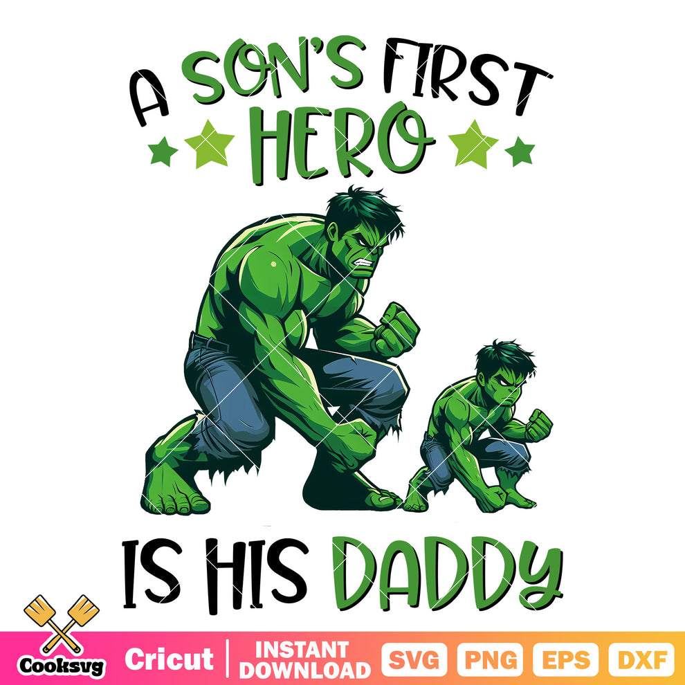 Hulk man a sons first hero is his daddy svg, father day svg – Cooksvg