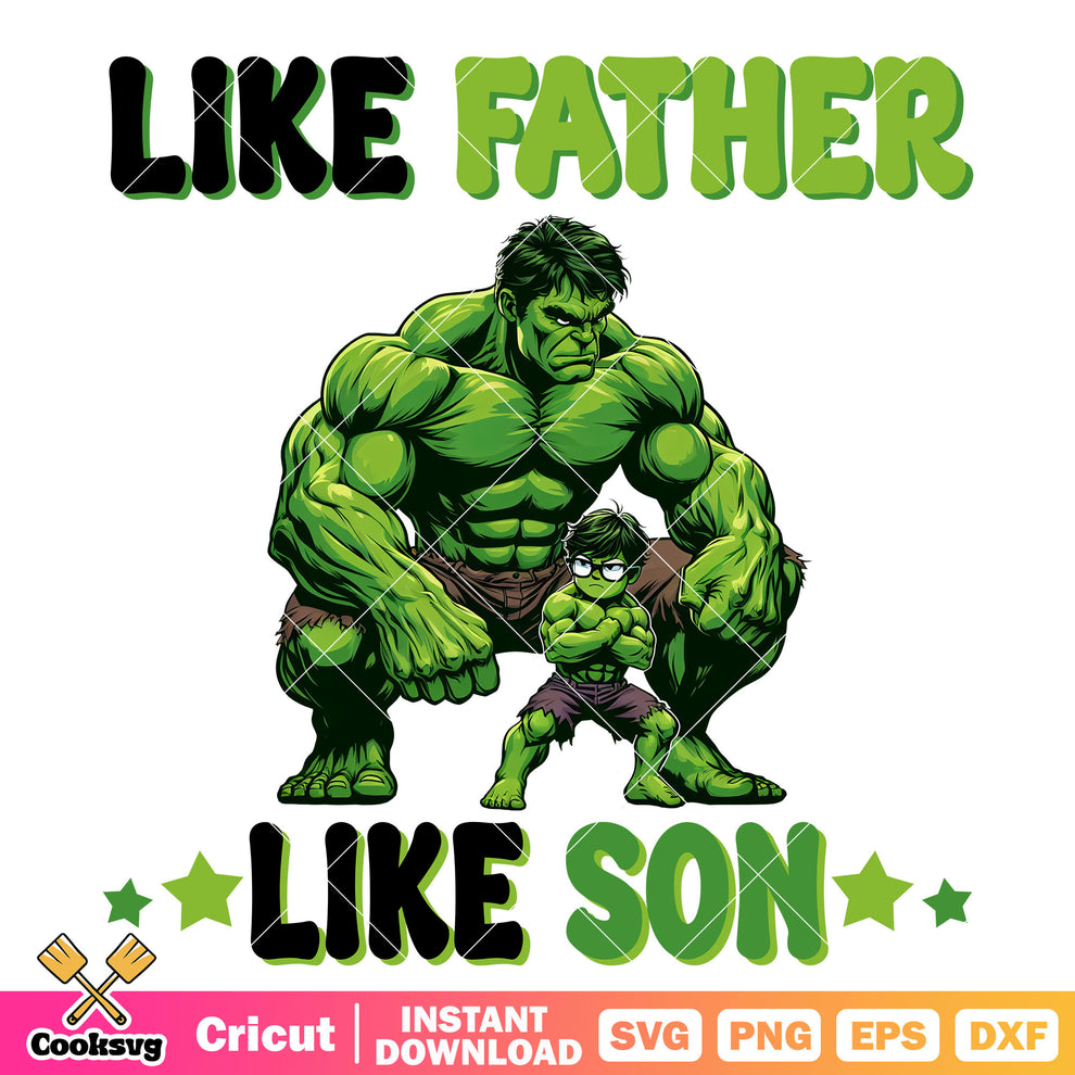 Hulk marvel like father like son svg, father day 2025 svg – Cooksvg