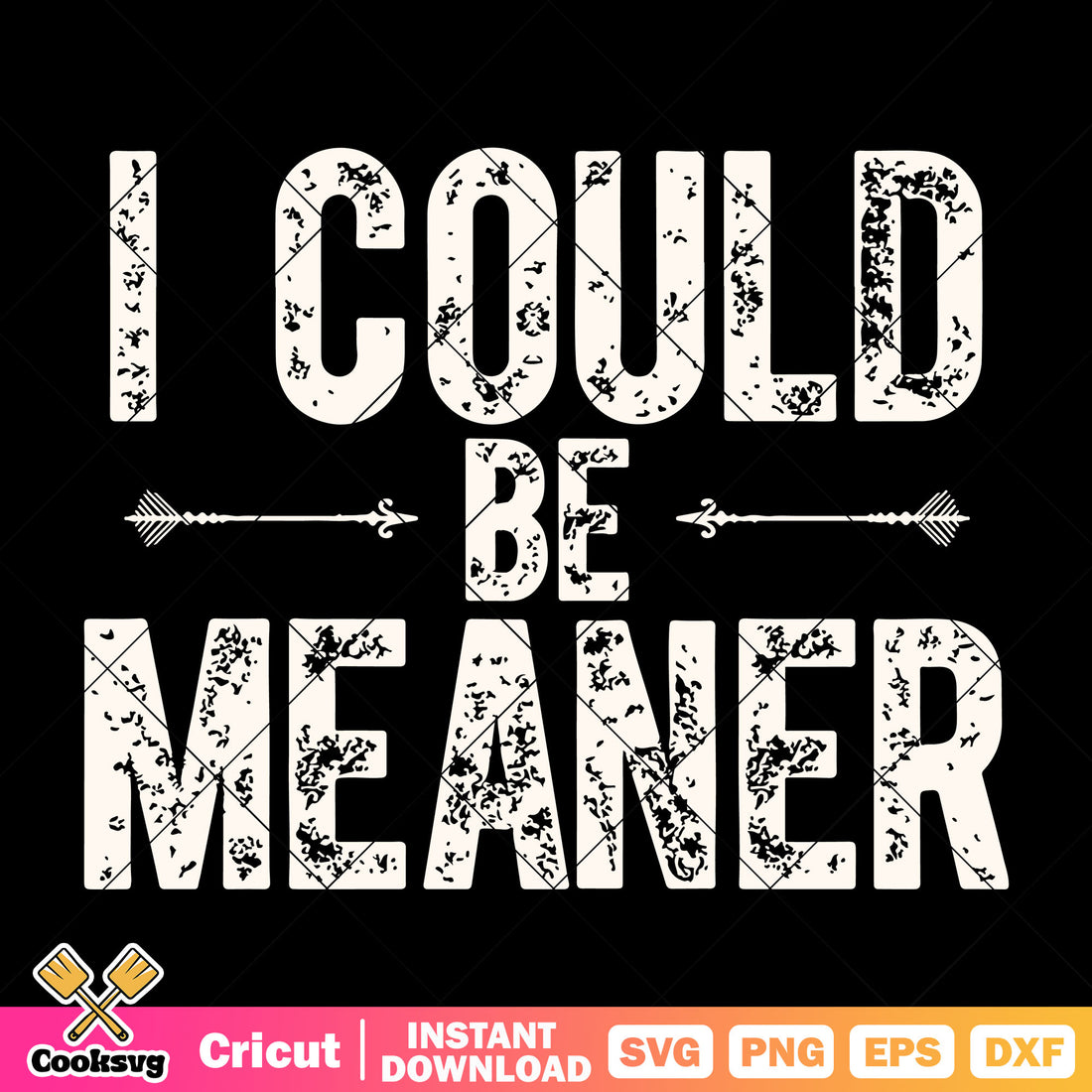 I could be meaner quote svg, Savage Quotes svg, trending quote svg ...