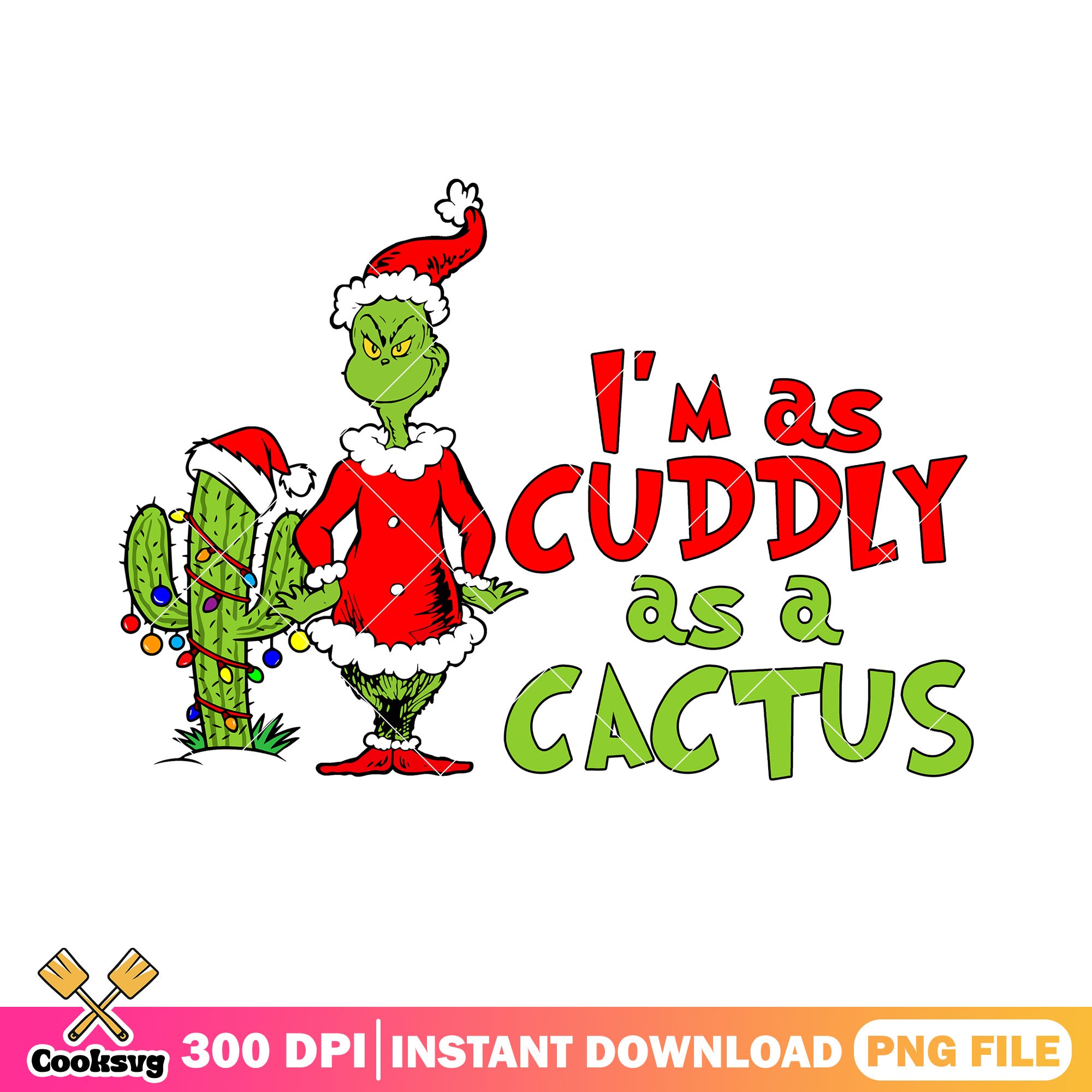 Im as cuddly as a cactus png, the grinch png, santa hat png – Cooksvg