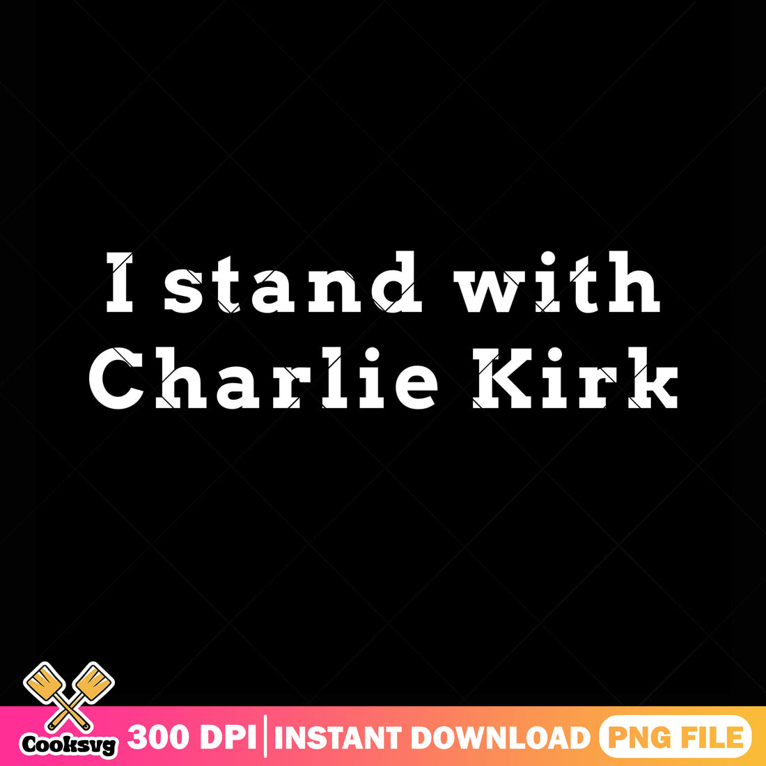 I stand with charlie kirk text png, Charlie kirk quotes png – Cooksvg