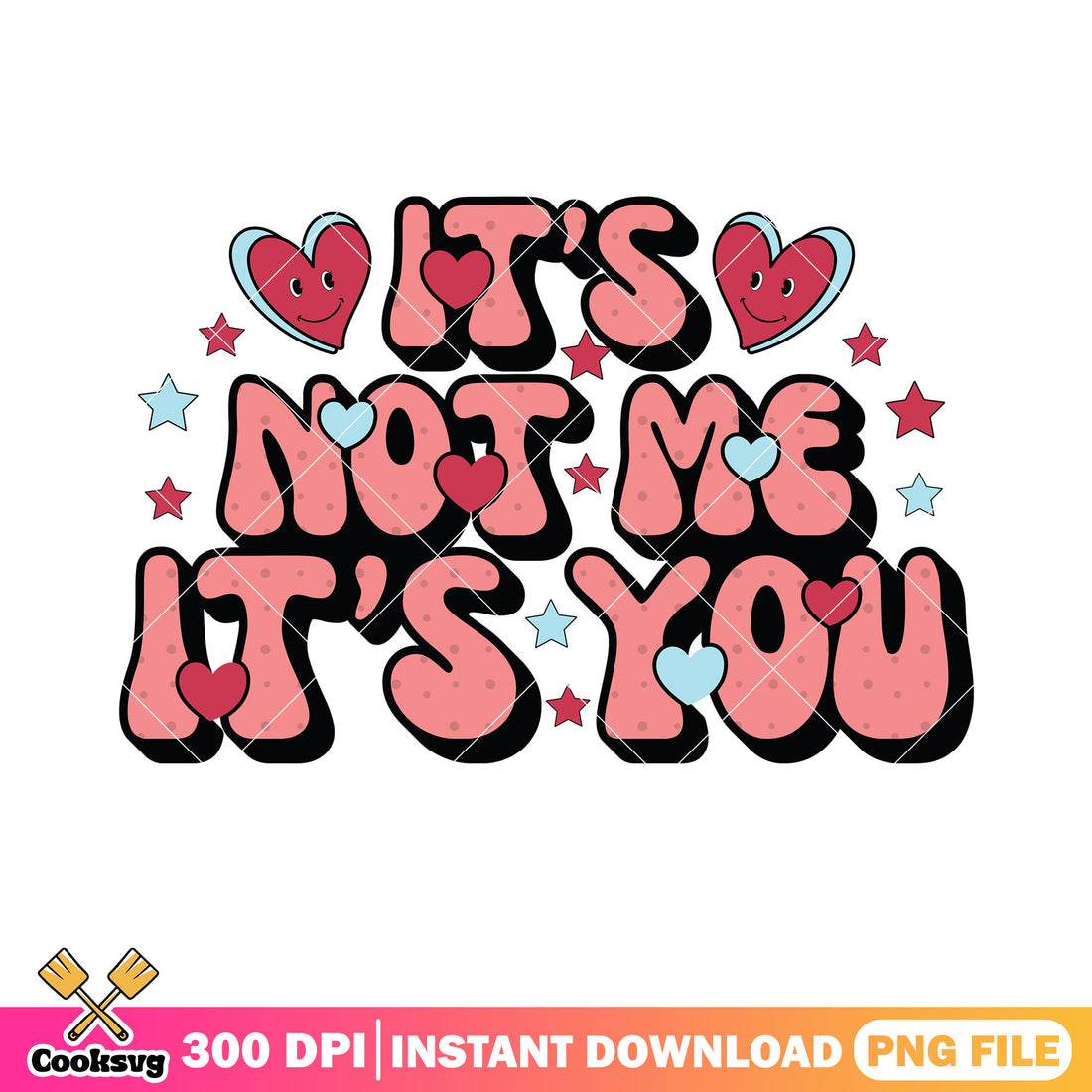Its not me its you png, valentines heart png, happy valentines png ...