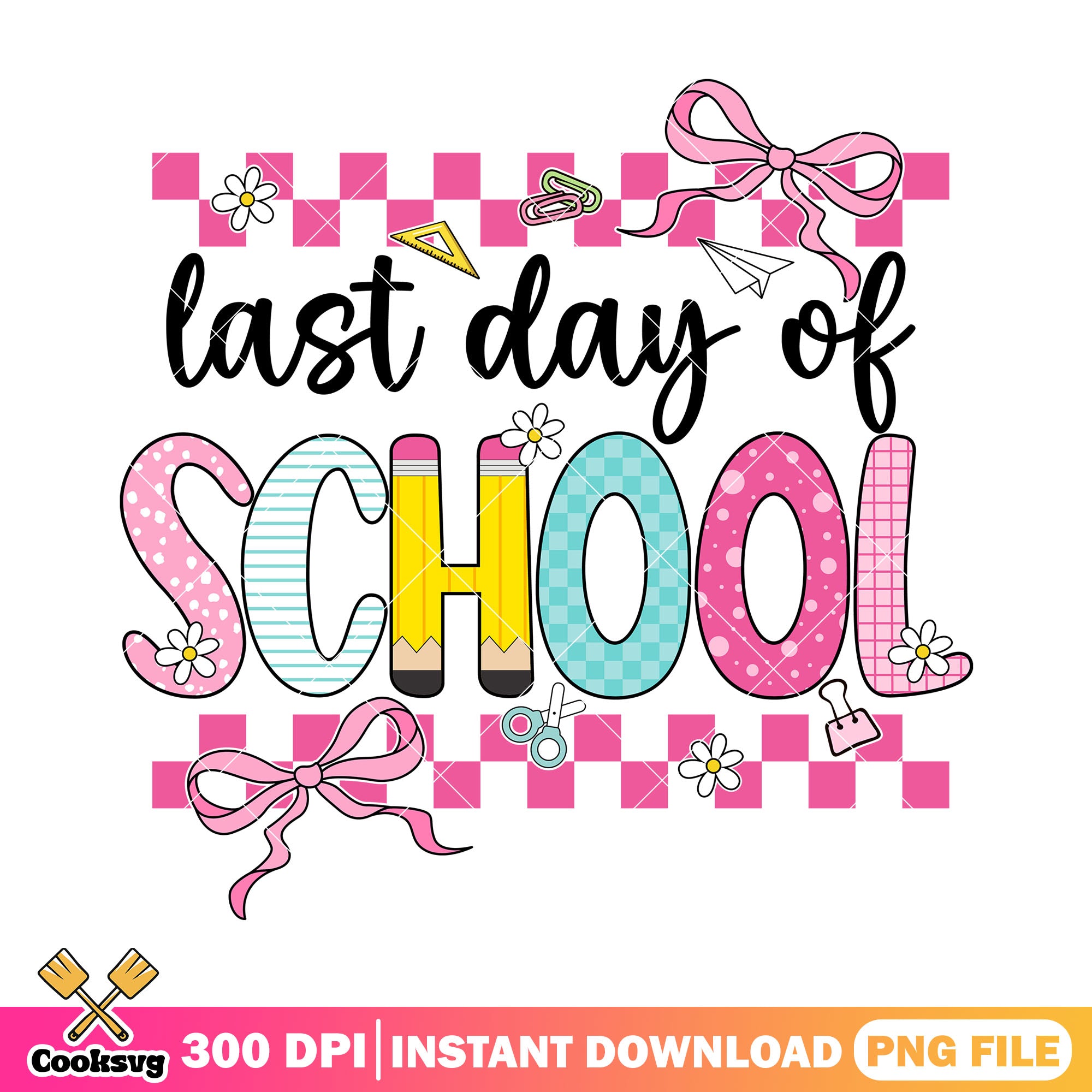 Last day of school png, back to school decor png, school font png – Cooksvg
