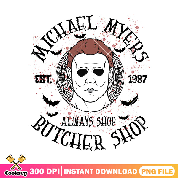 Michael myers always shop butcher shop png, best horror movie png – Cooksvg