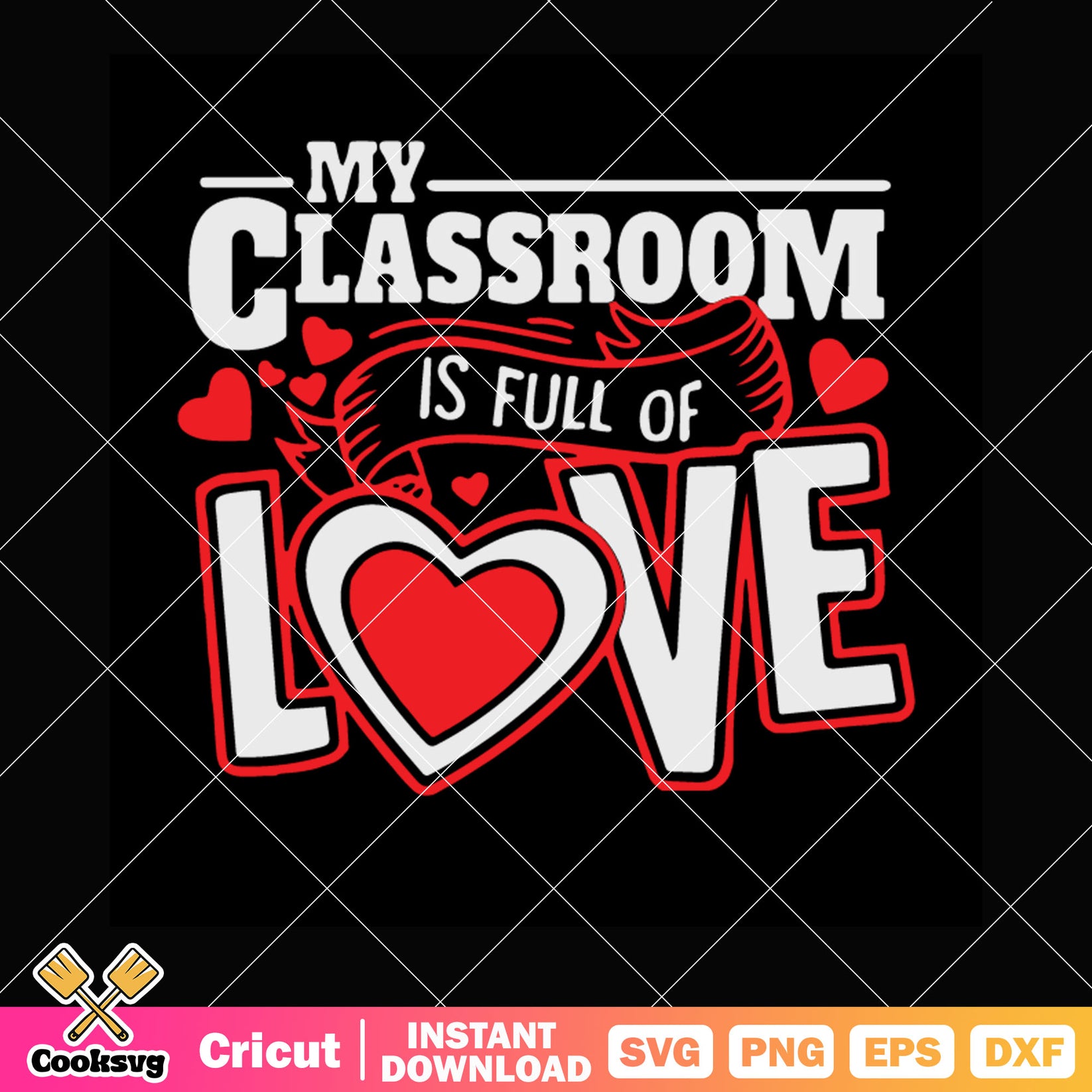 My classroom is full of love valentine svg, valentines quote svg, vale ...