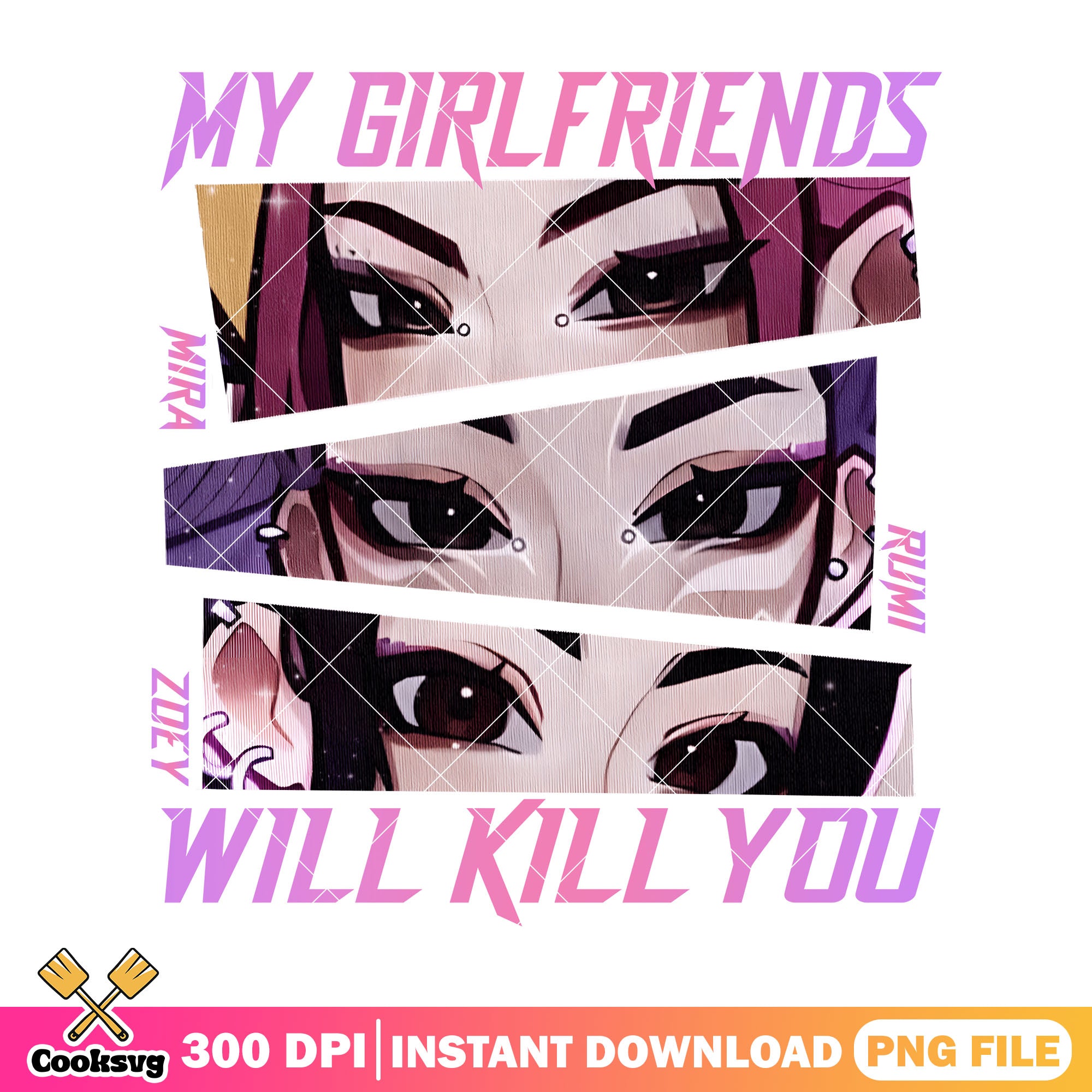 My gf will kill you png, huntrix girl png, huntrix netflix png – Cooksvg