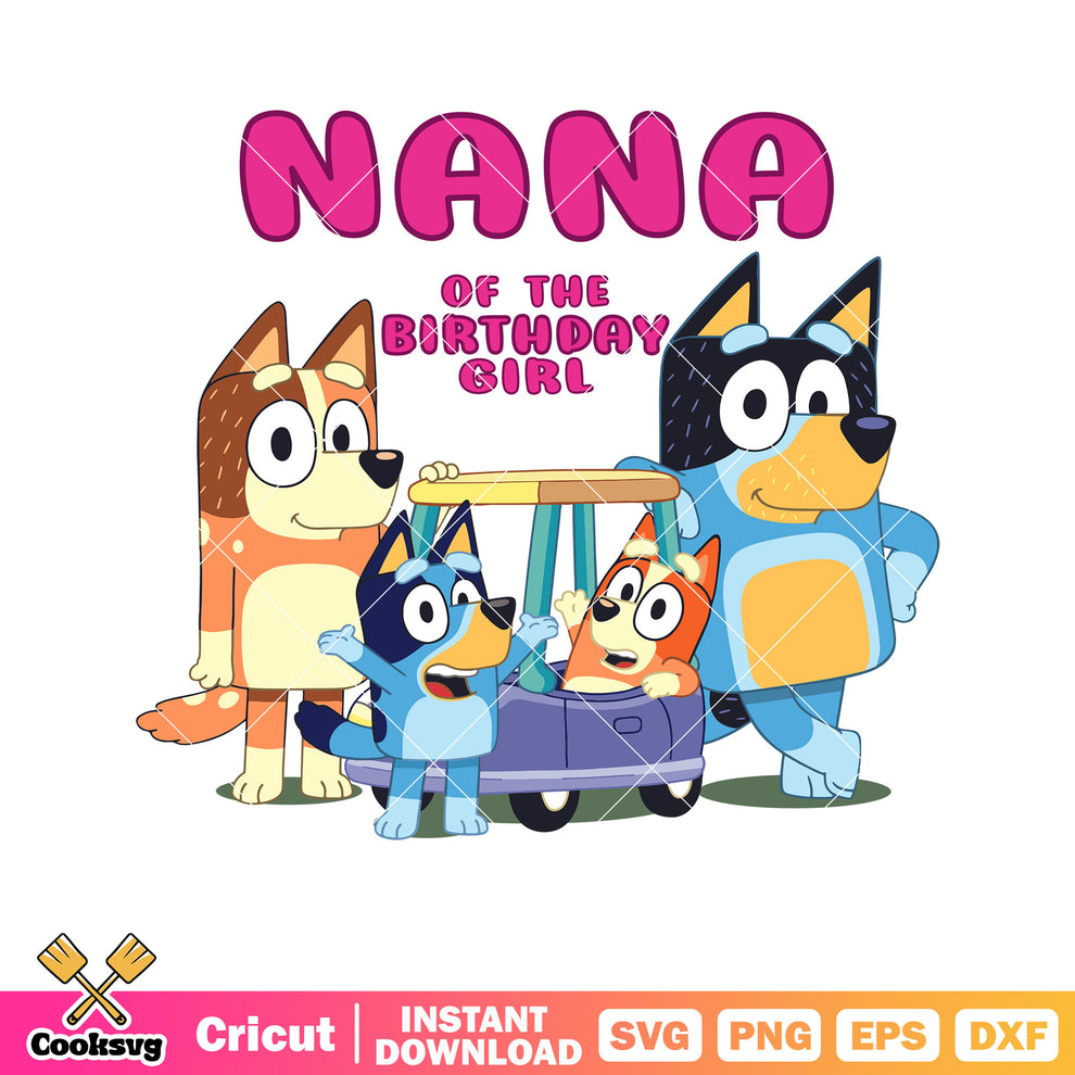 Nana of the birthday girl svg, bluey nana figure svg, bluey family svg ...