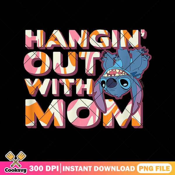 Stitch hangin out mom png, stitch quote png, disney mom png – Cooksvg