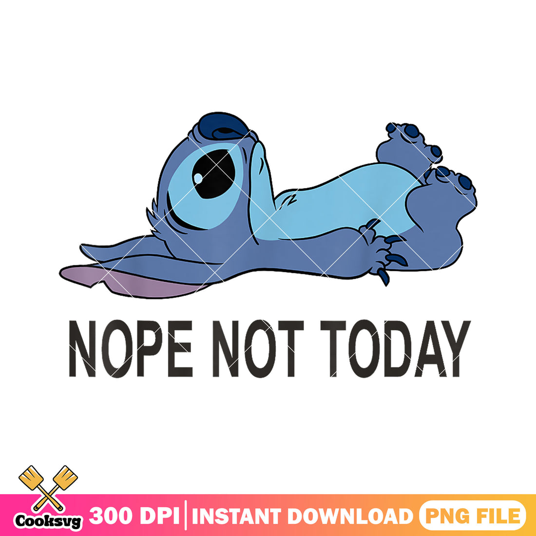 Stitch nope not today png, stitch quotes png, disney stitch png – Cooksvg