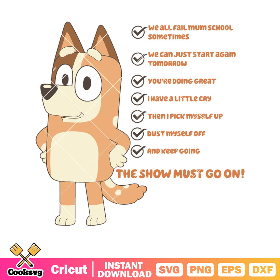 The show must go on bluey chilli svg, bluey mum svg, character bluey s ...