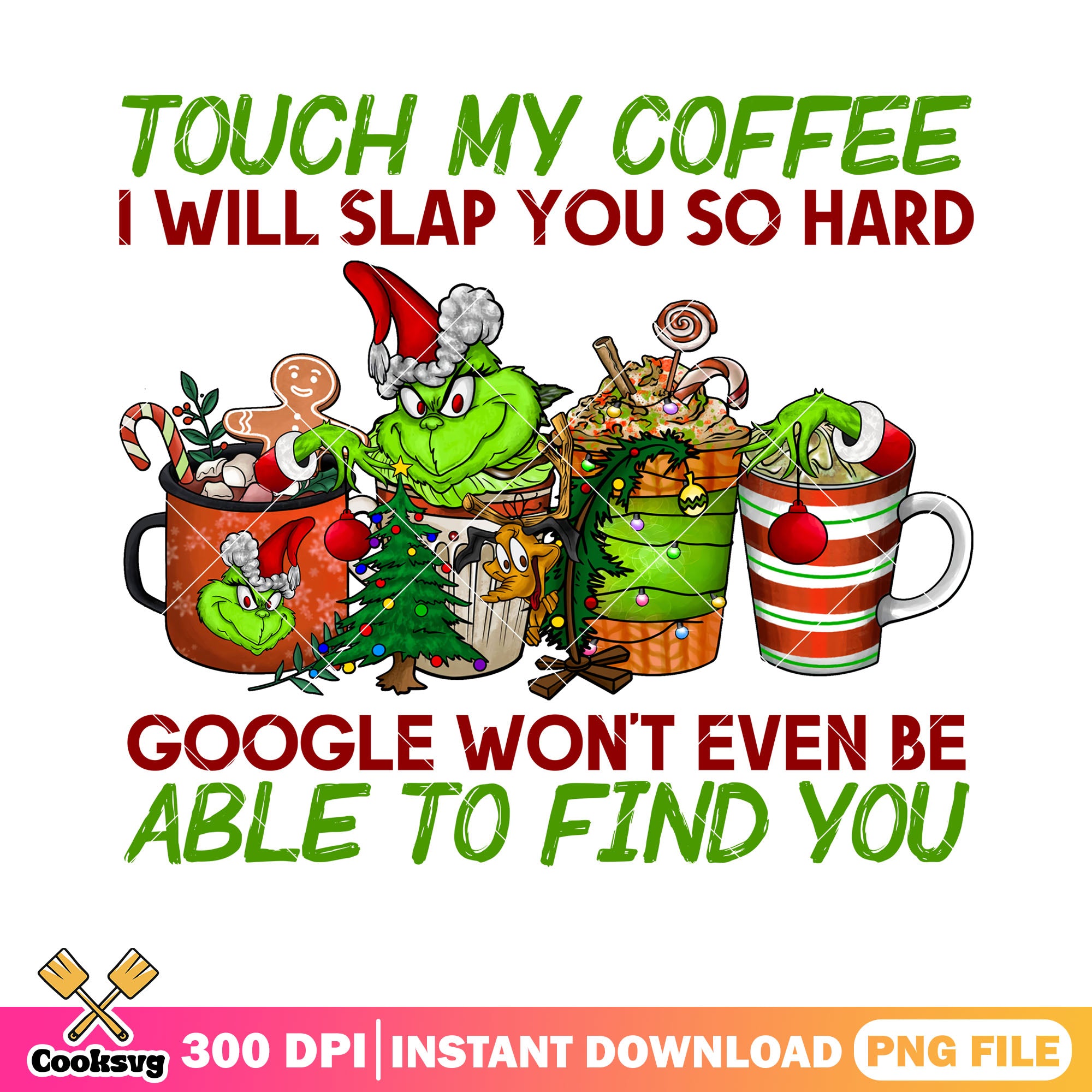 Touch my coffee i will slap you png, the grinch png, christmas coffee ...