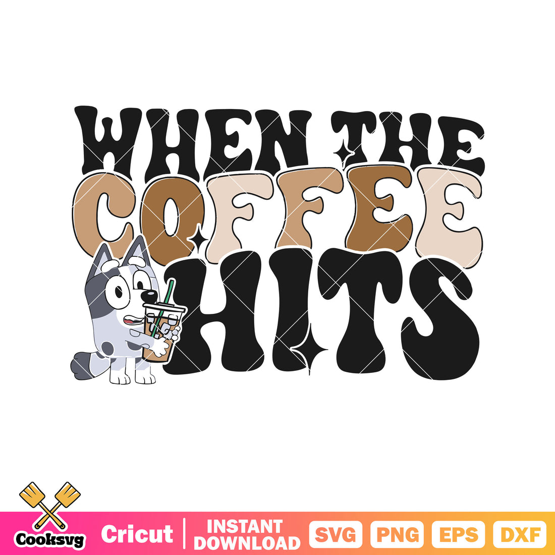 When the coffee hots bluey muffin svg, bluey coffee mug svg, cartoon b ...