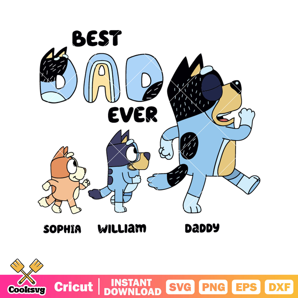 William best dad ever daddy svg, bluey rad dad svg, bluey family svg ...
