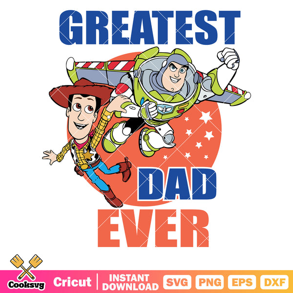 Woody and buzz greatest dad ever svg, woody and buzz svg, disney fathe ...